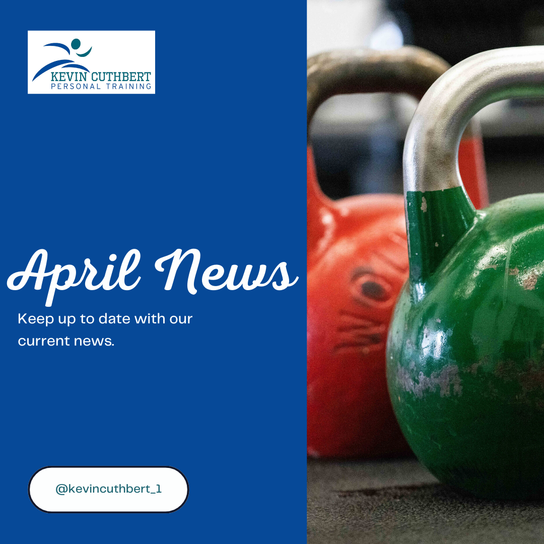 Welcome to April! - Kevin Cuthbert Personal Training - Perth